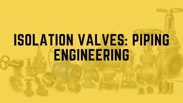 Isolation Valves: Piping Engineering (with FAQs) - EPCLand