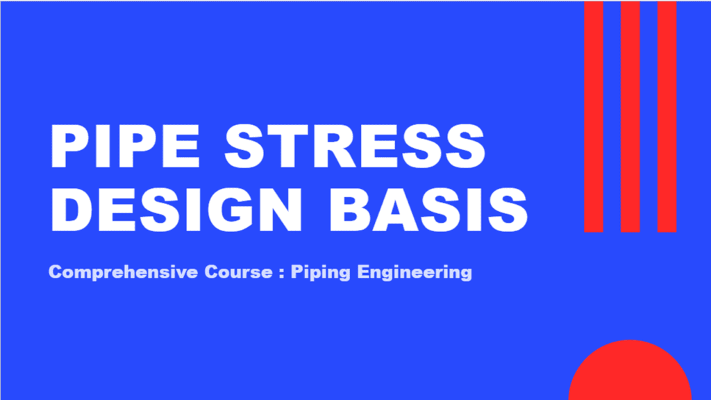 Pipe Stress Design Basis- Comprehensive Course - EPCLand