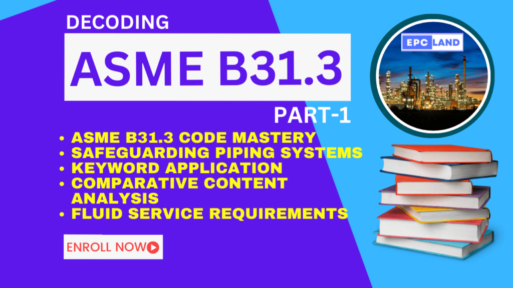 Decoding ASME B31.3: Process Piping Code: Part-1 - EPCLand