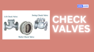 Comprehensive Guide to Check Valves: Types, Mechanisms, and ...