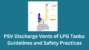 PSV Discharge Vents of LPG Tanks: Guidelines and Safety Practices - EPCLand