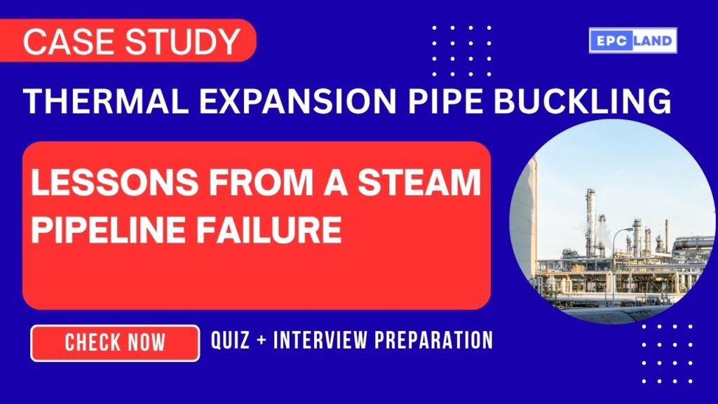 Thermal Expansion Pipe Buckling: Real-World Lessons from a Steam ...